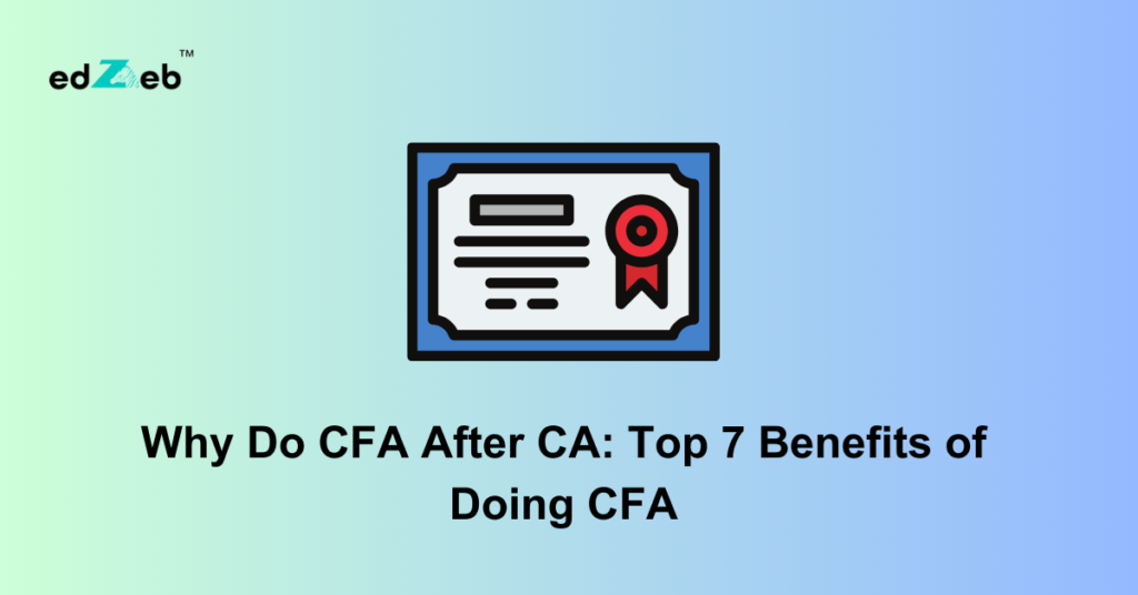 Why Do CFA After CA: Top 7 Benefits To Do CFA