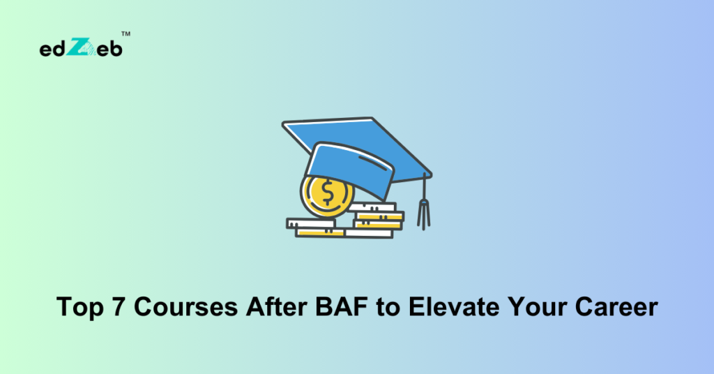 Top 7 Courses After BAF That Guarantee High-Paying Jobs