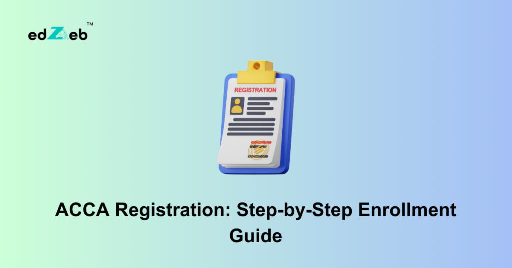 ACCA Registration: Step-by-Step Enrollment Guide