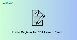 CFA Level 1 Exam Registration Guide: Step-by-Step Process