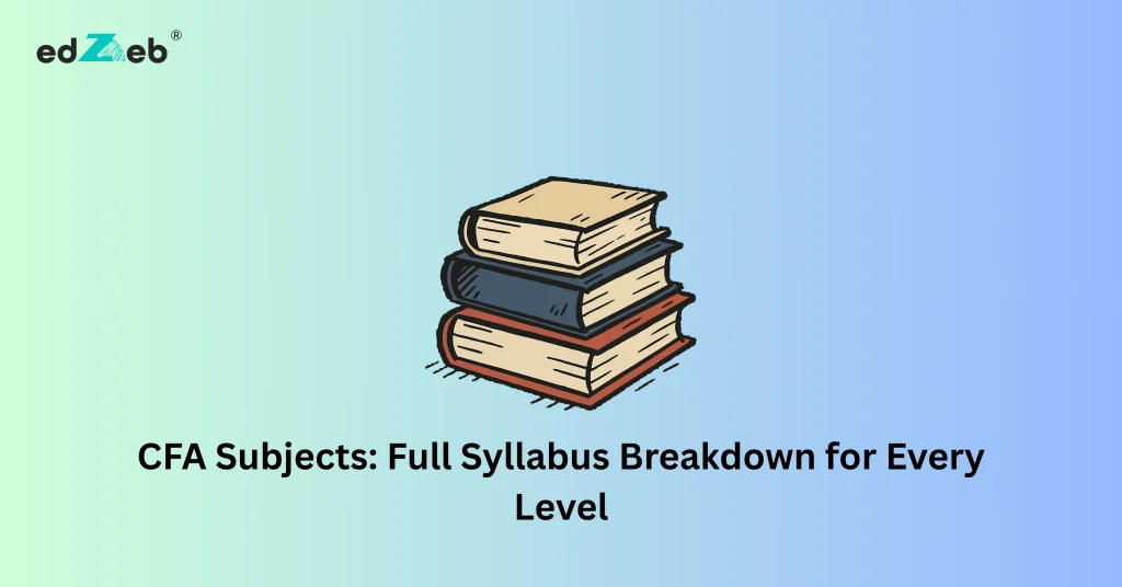 CFA Subjects Explained for Every Level with Weightage