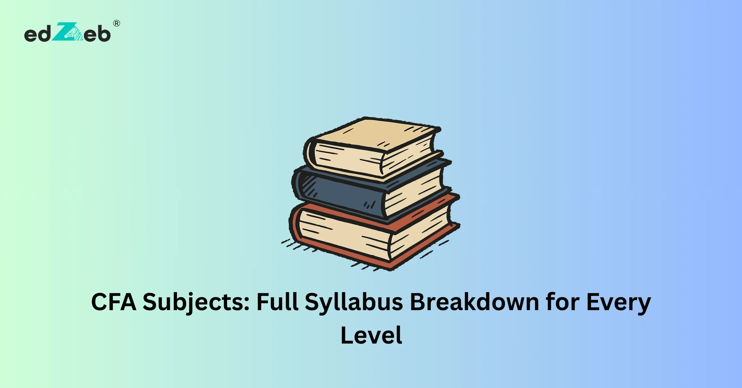 CFA Subjects Explained for Every Level with Key Weightage
