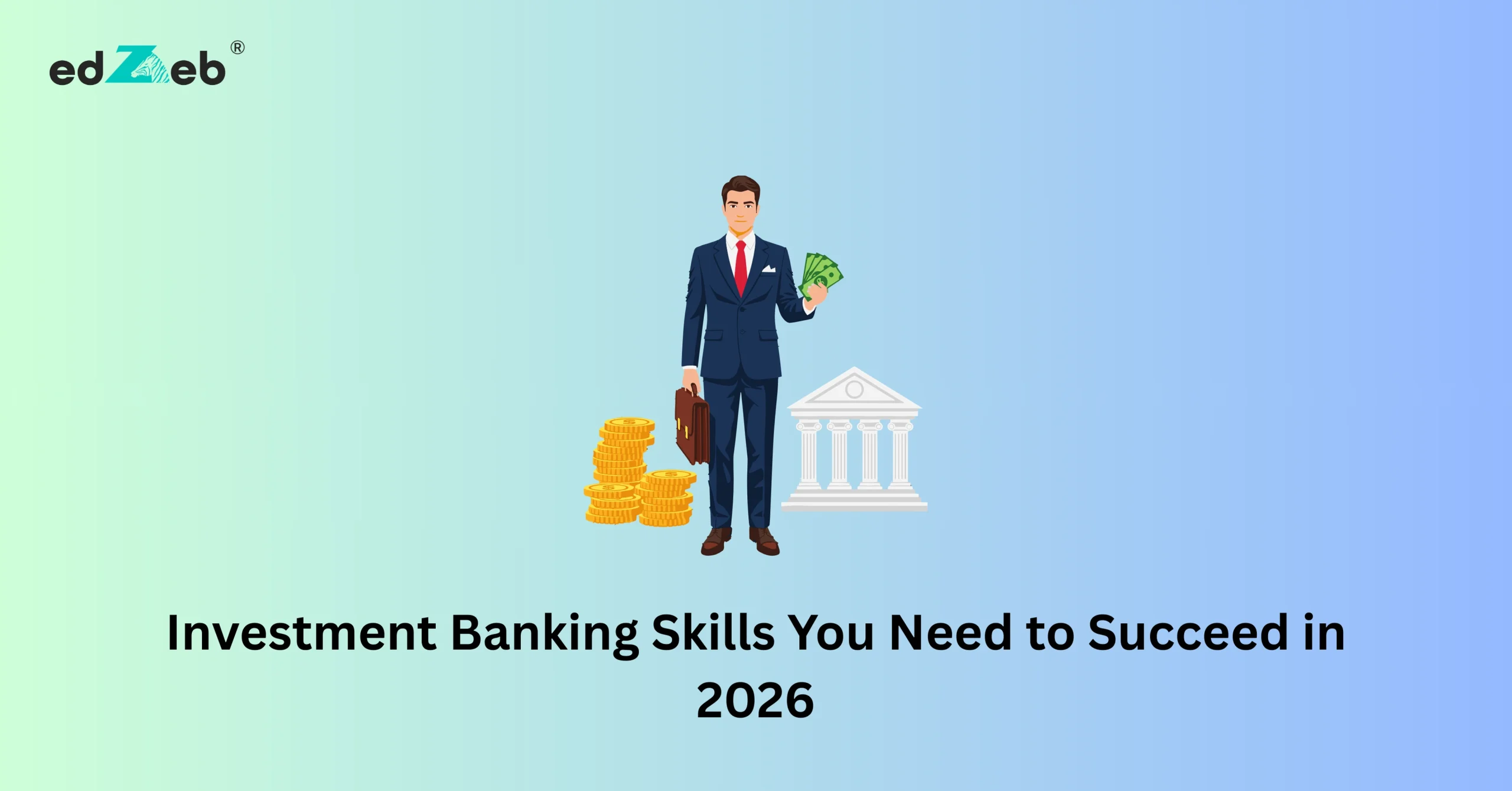 Investment Banking Skills 2026: The New Checklist
