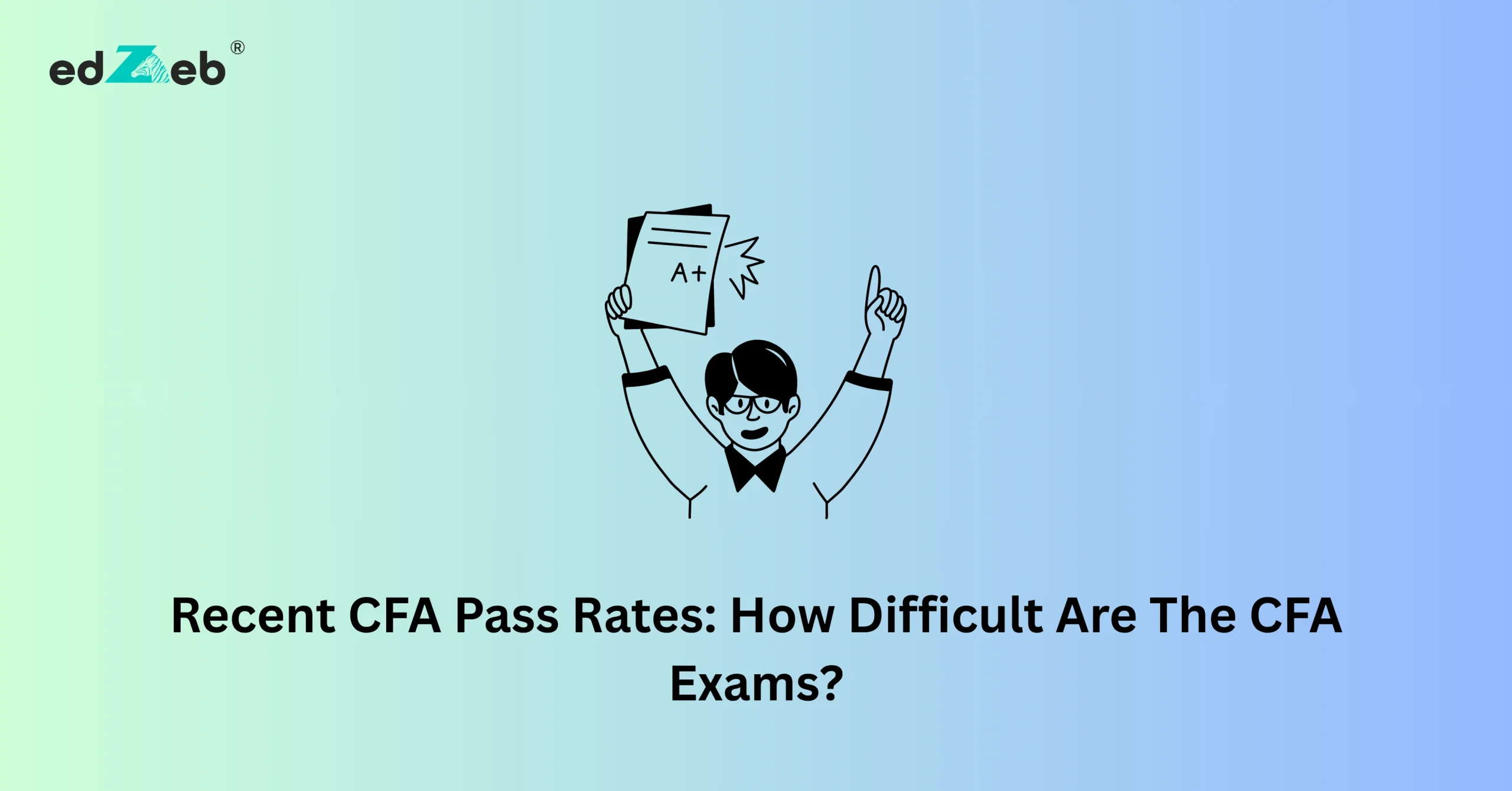 CFA Pass Rates 2025: How Hard Is the CFA Exam Really?