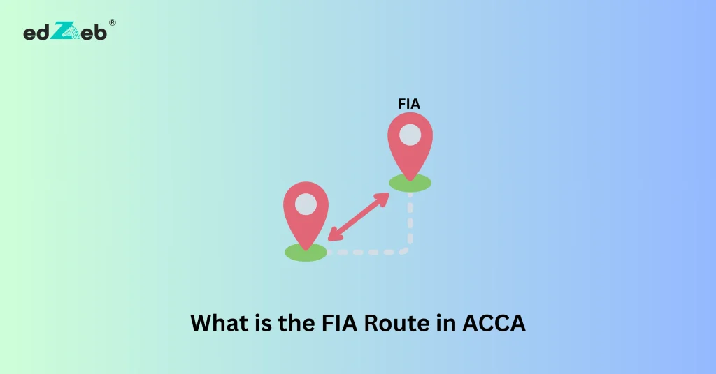 What is the FIA Route in ACCA? | Complete Beginner’s Guide