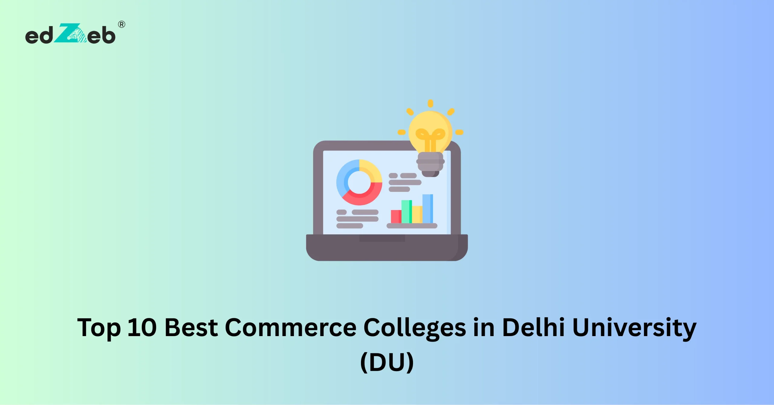 Top 10 Commerce Colleges in Delhi University With Cut-offs